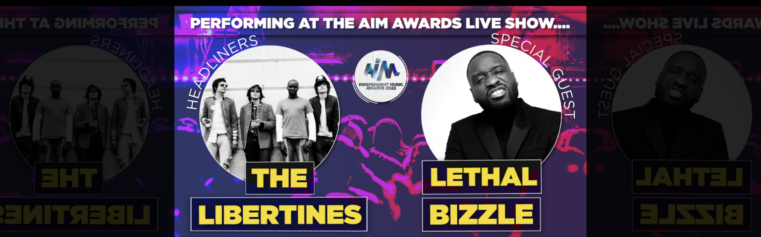 The Libertines and Lethal Bizzle To Perform At AIM Awards 2022 - AIM Awards